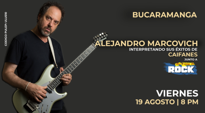 ALEJANDRO MARCOVICH — BUCARAMANGA | eTicketaBlanca.com
