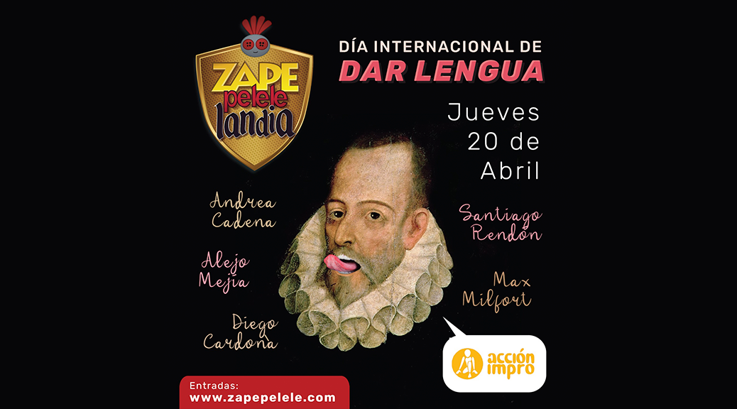 ZAPEPELELELANDIA: DÍA INTERNACIONAL DE DAR LENGUA | eTicketaBlanca.com