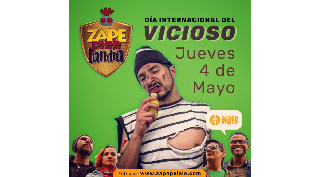 ZAPEPELELELANDIA: DÍA INTERNACIONAL DEL VICIOSO | eTicketaBlanca.com
